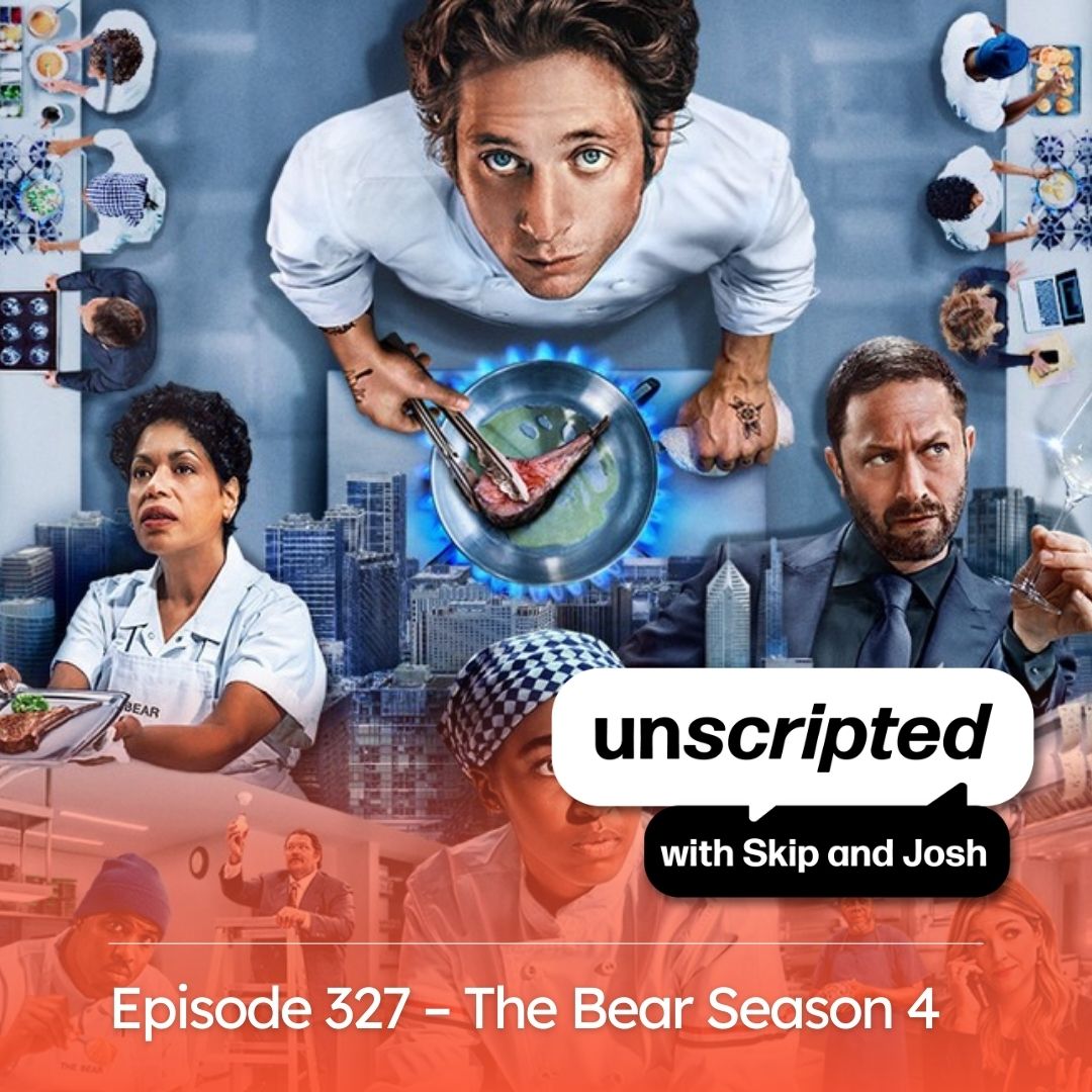 Episode 327 – The Bear Season 4 | Unscripted with Skip and Josh